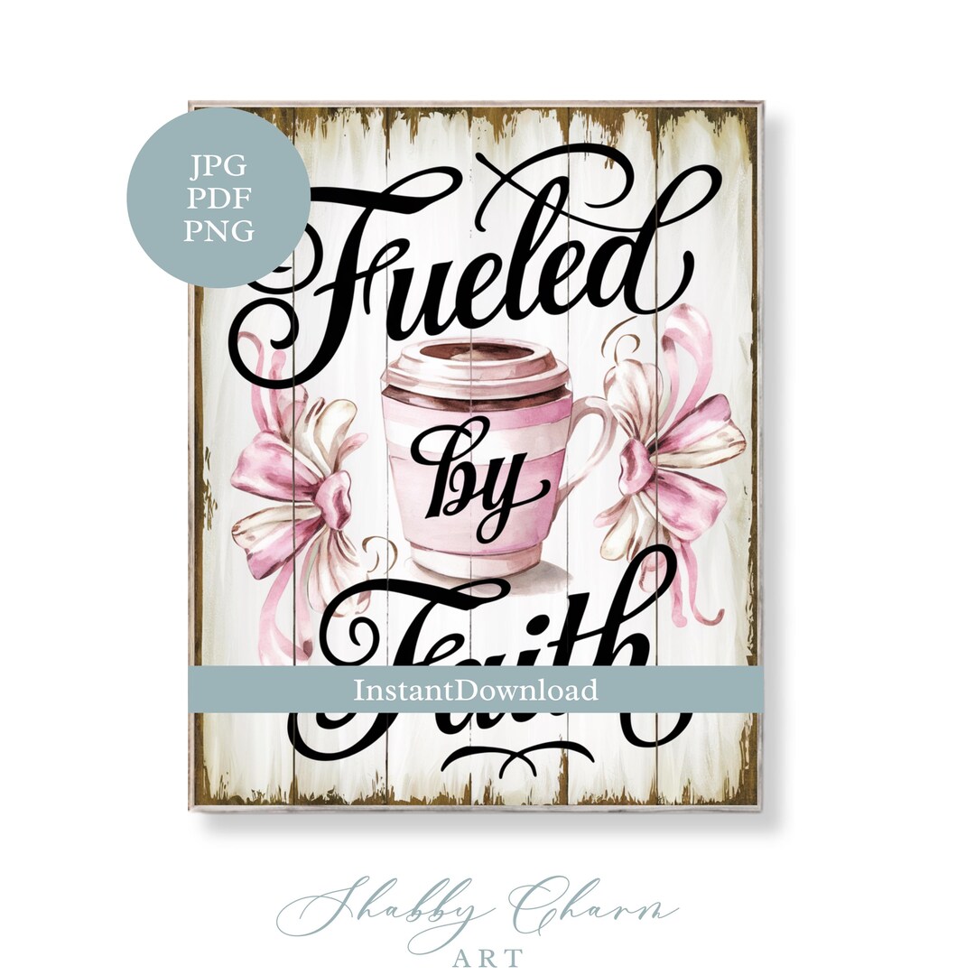Fueled by Faith Christian Wall Art Shabby Chic Coffee Printable Rustic ...