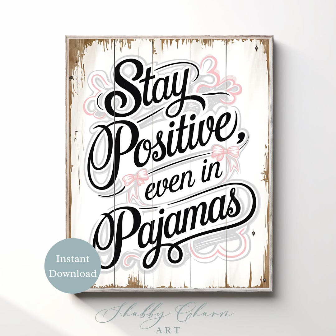 Stay Positive Even in Pajamas Sign Inspirational Wall Art Fun Bedroom ...