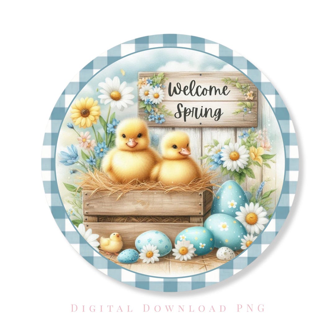 Welcome Spring Chicks Sign PNG Farmhouse Easter Decor Round Wreath ...