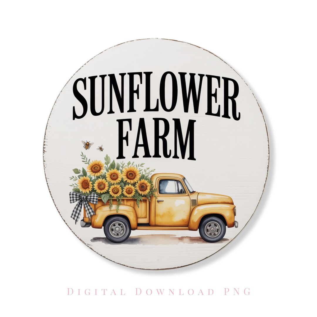 Sunflower Farm PNG Round Wreath Sign Vintage Yellow Truck Farmhouse ...