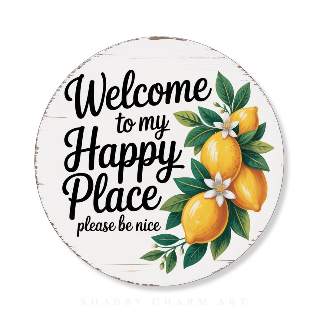 Welcome PNG Happy Place Lemon Round Sign Welcome Sign Wreath Accent ...