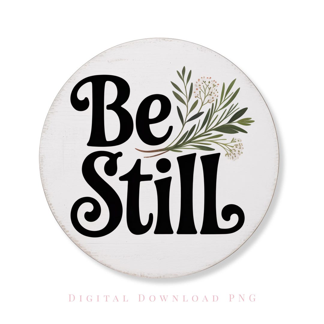 Be Still PNG Round Sign Faith Decor Christian Wreath Centerpiece ...