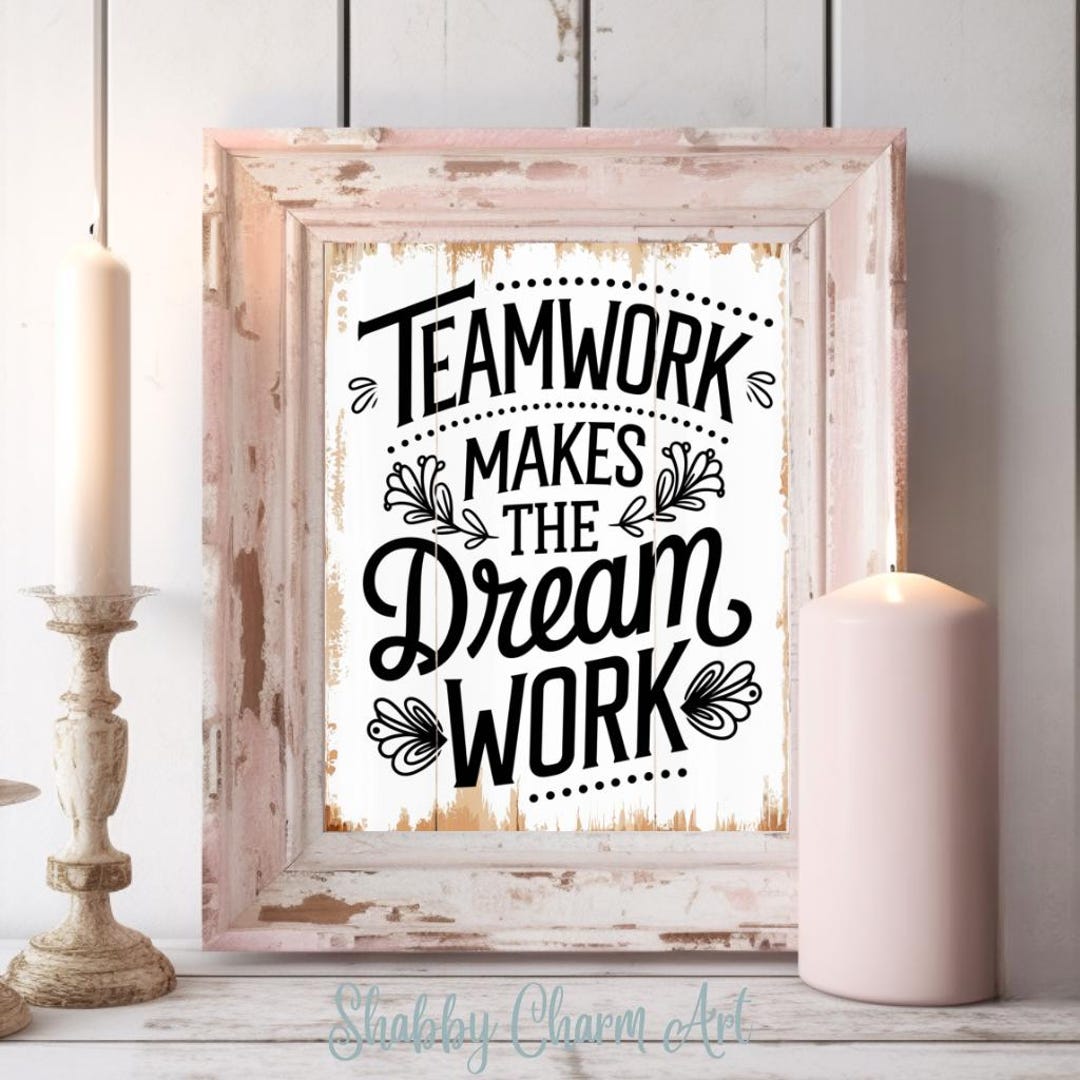 Teamwork Makes the Dream Work Sign Shabby Chic Vintage Wall Art Rustic ...