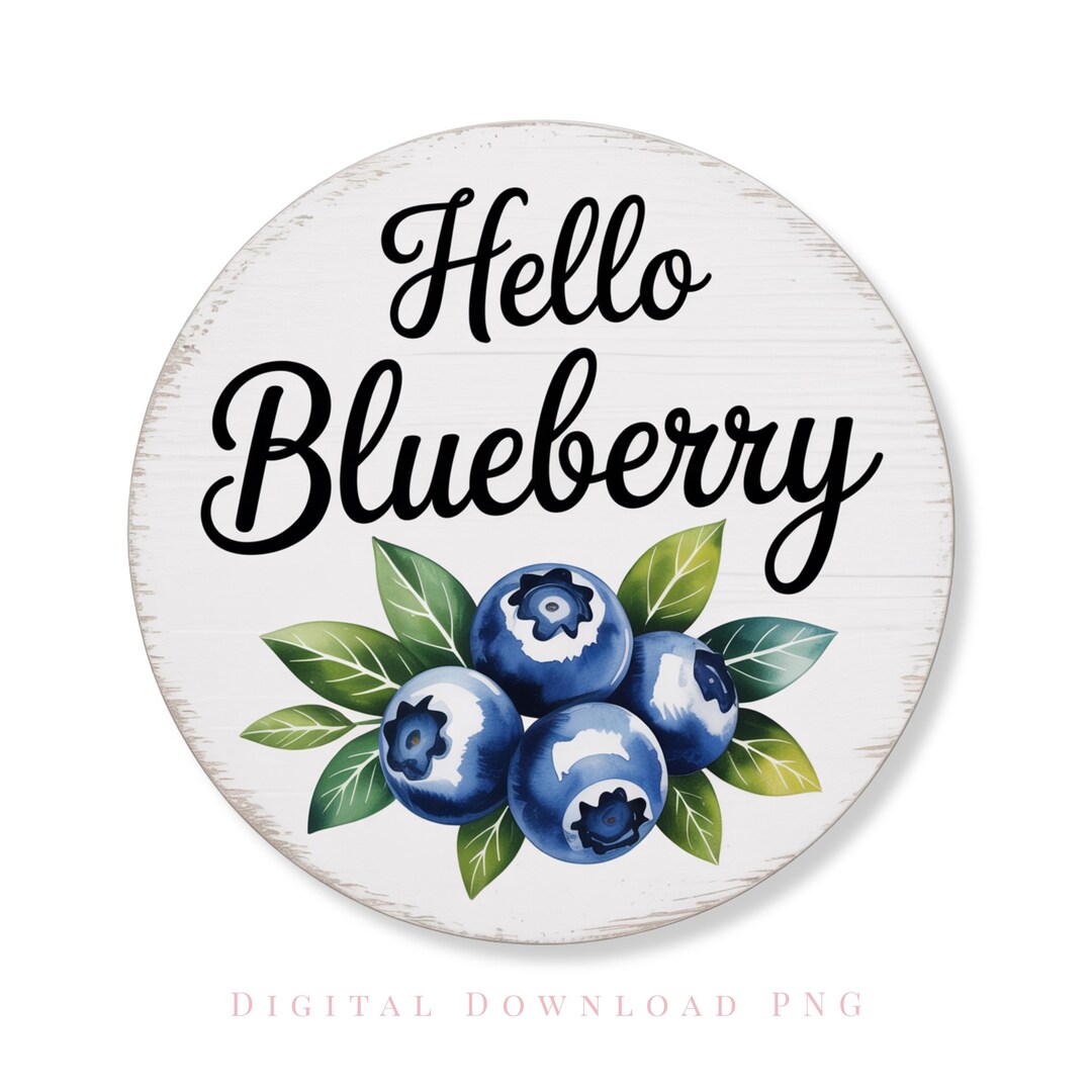 Blueberry PNG Hello Blueberry Round Sign Wreath Centerpiece Farmhouse ...