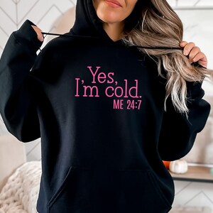 Yes, I'm Cold Hoodie, Cold Hoodie, Always Freezing Hoodie, Gift for ...