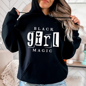 Black Girl Magic Hoodie, Black Woman Hoodie, Black History Month Hoodie ...