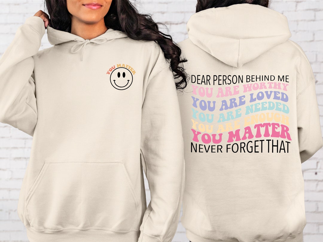 Dear Person Behind Me Hoodie, You Are Enough Hoodie, Mental Health ...