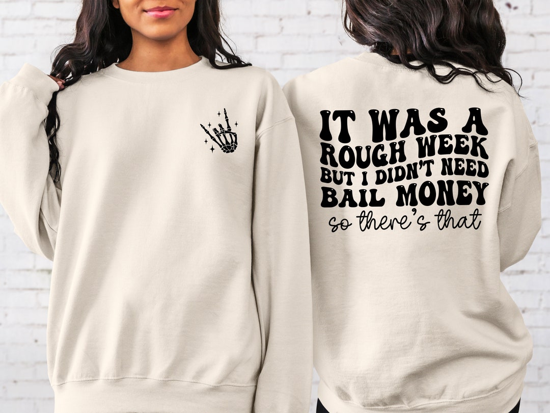 Funny It Was A Rough Week but I Didn't Need Bail Money so - Etsy