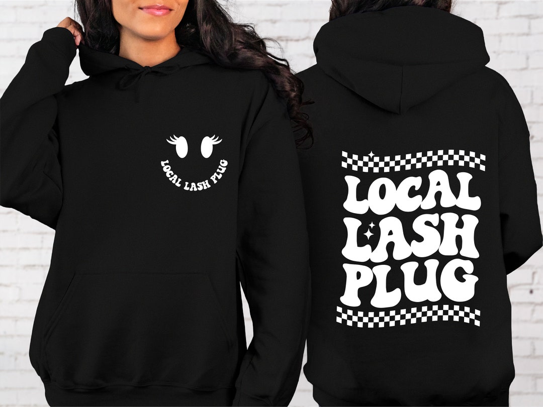 Local Lash Plug Hoodie, Lash Technician Hoodie, Smile Face Lash Hoodie ...