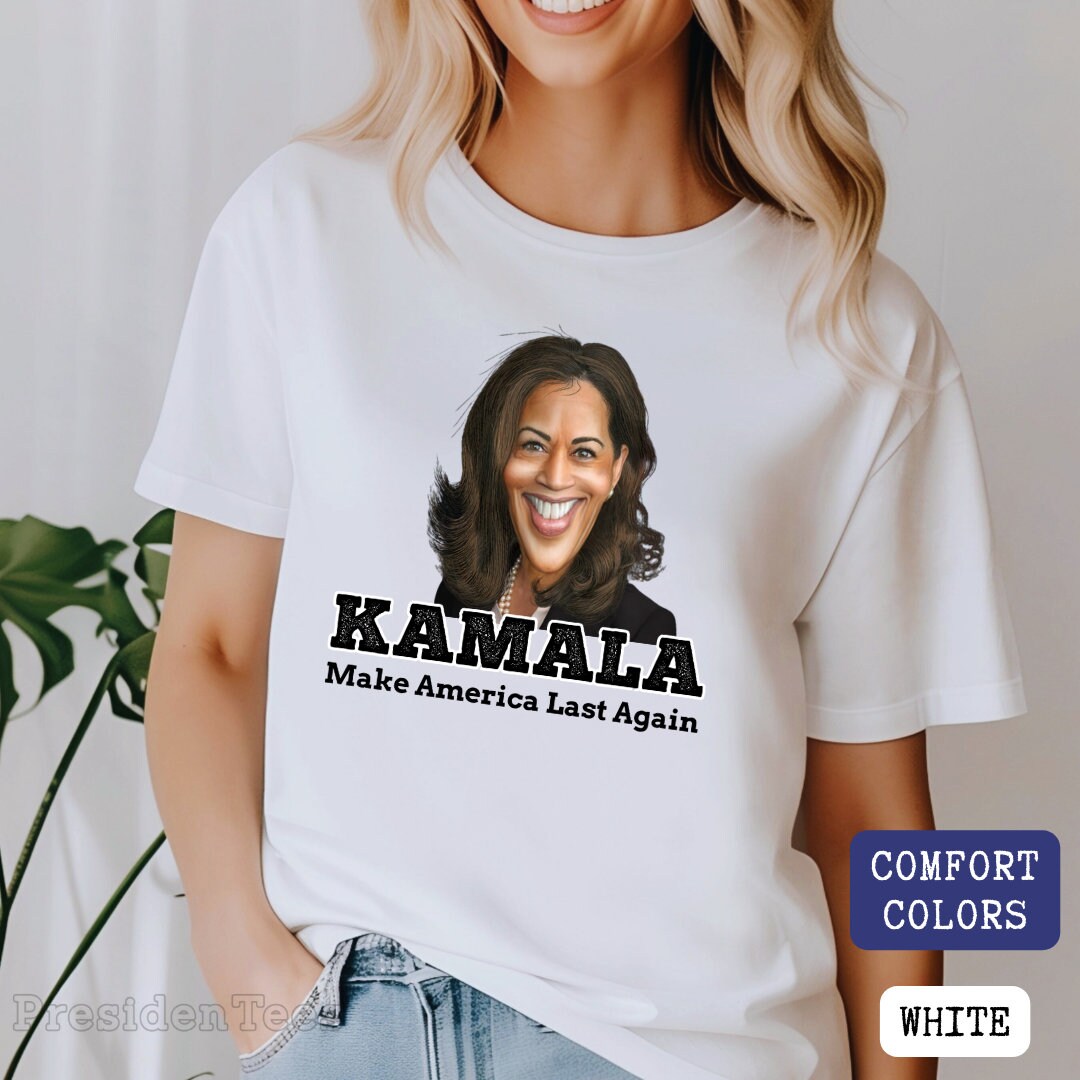 Kamala Harris Shirt , Make America Last, Comfort Colors®, Trump Vance ...