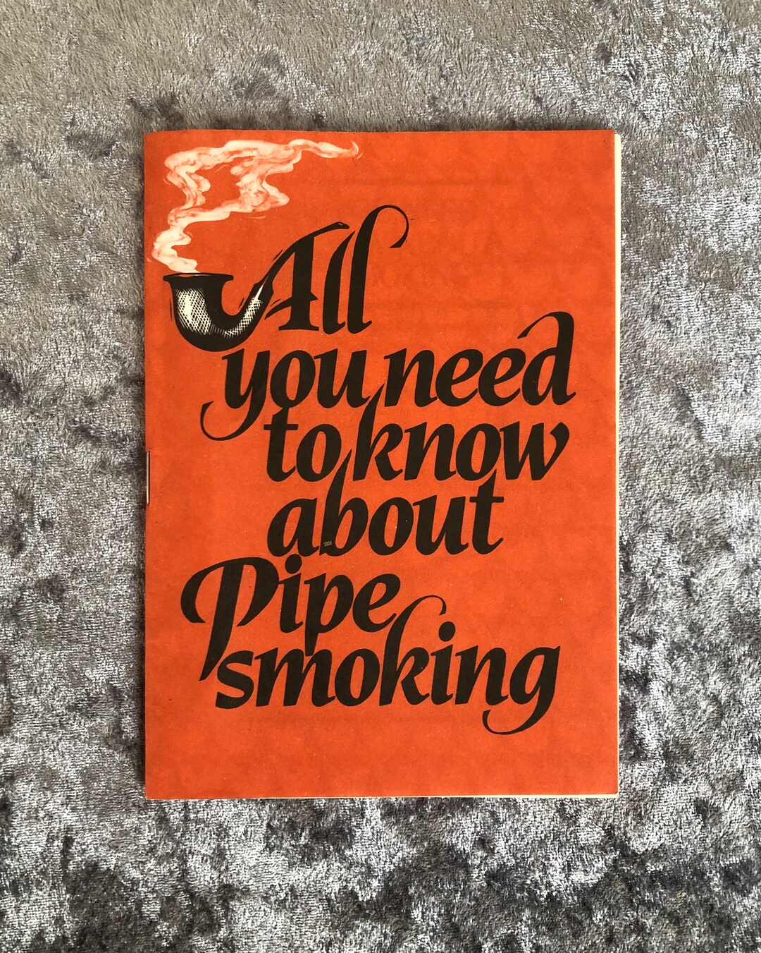 Vintage Booklet all You Need to Know About Pipe Smoking Published by ...