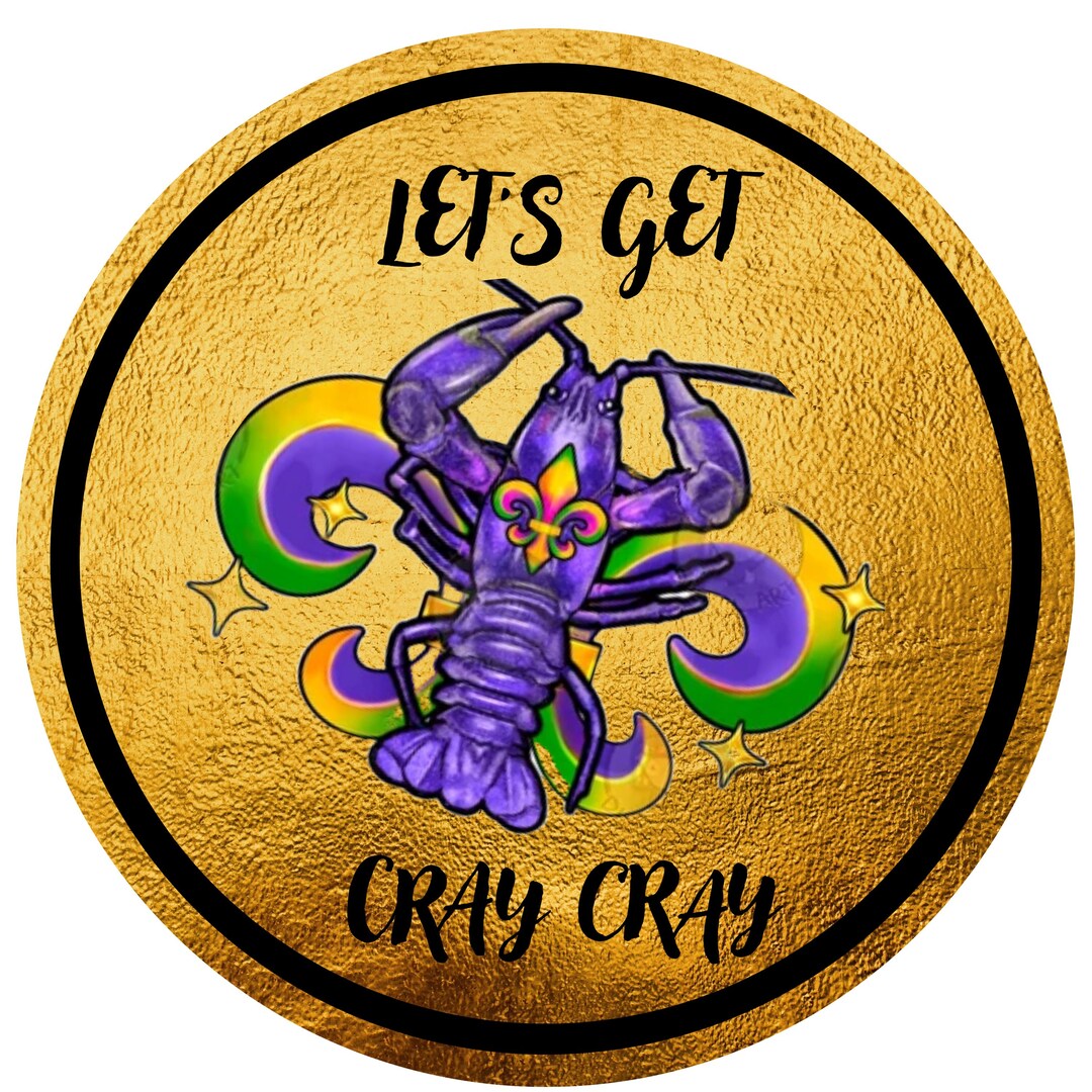 Mardi Gras Lets Get Cray Cray Sign - Etsy