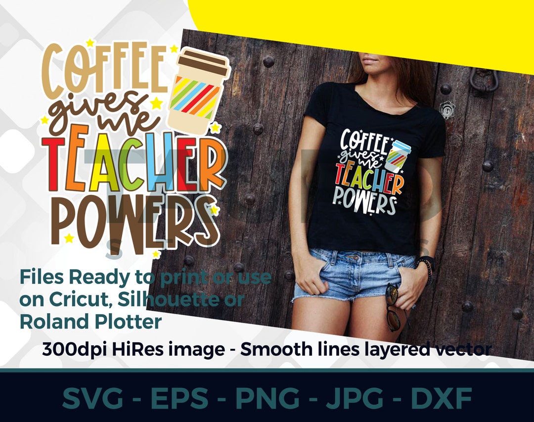 Coffee Teacher Powers, Svg, Clipart Files for Cricut, Silhouette ...