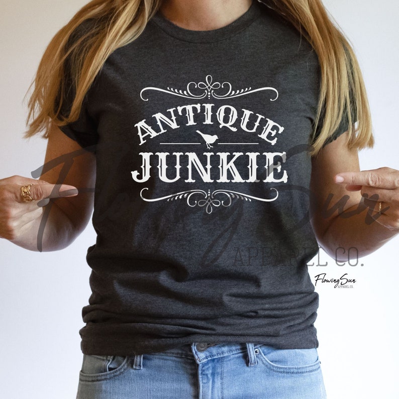 Antique Junkie T-shirt, Antique Junkie Shirt, Antiquing Shirt ...