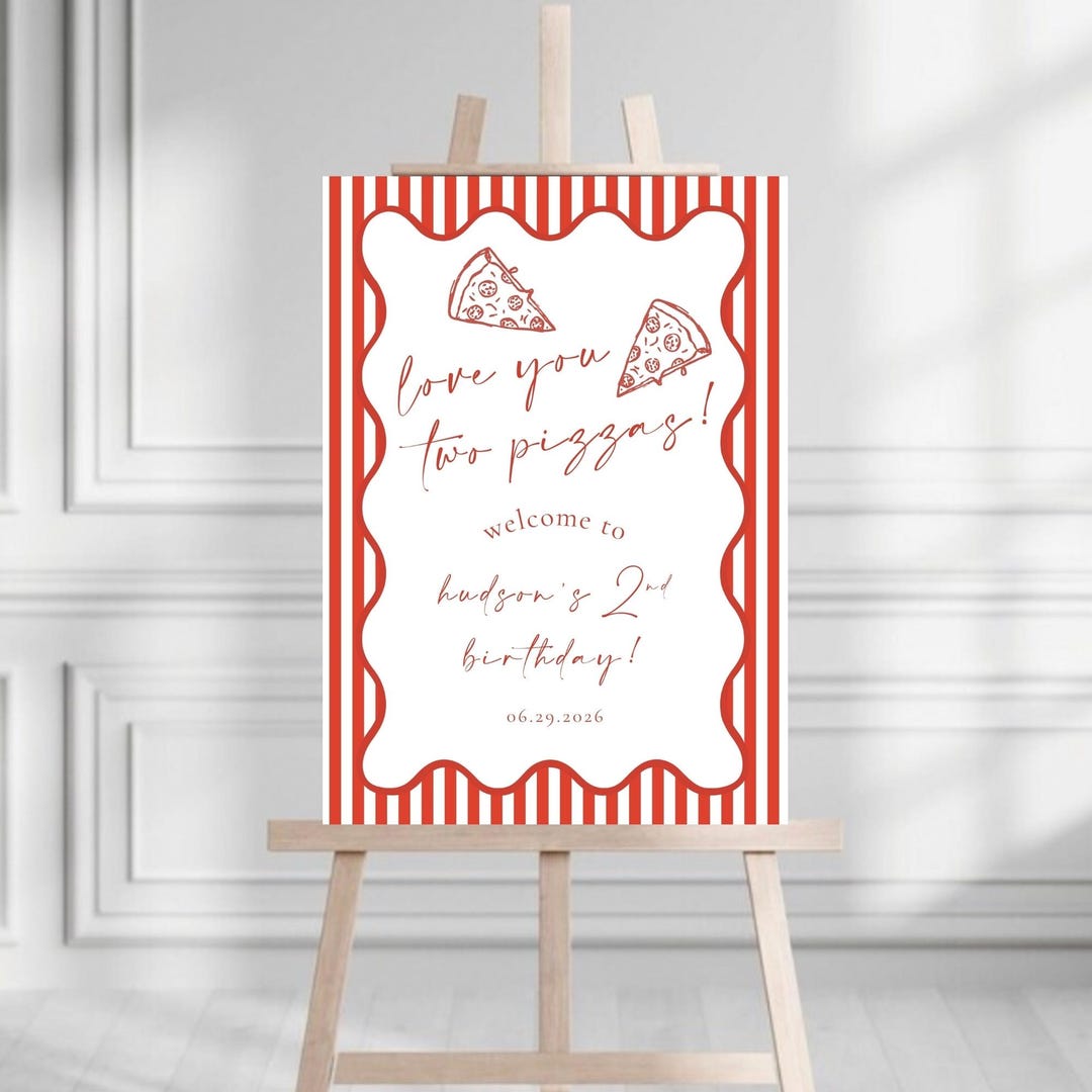 Editable Pizza Birthday Party Welcome Sign | Love You Two Pizzas 2nd ...
