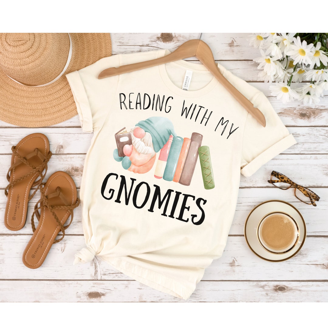 Reading With My Gnomies T-shirt | Book Funny Shirt | Bookish Tee Gift ...