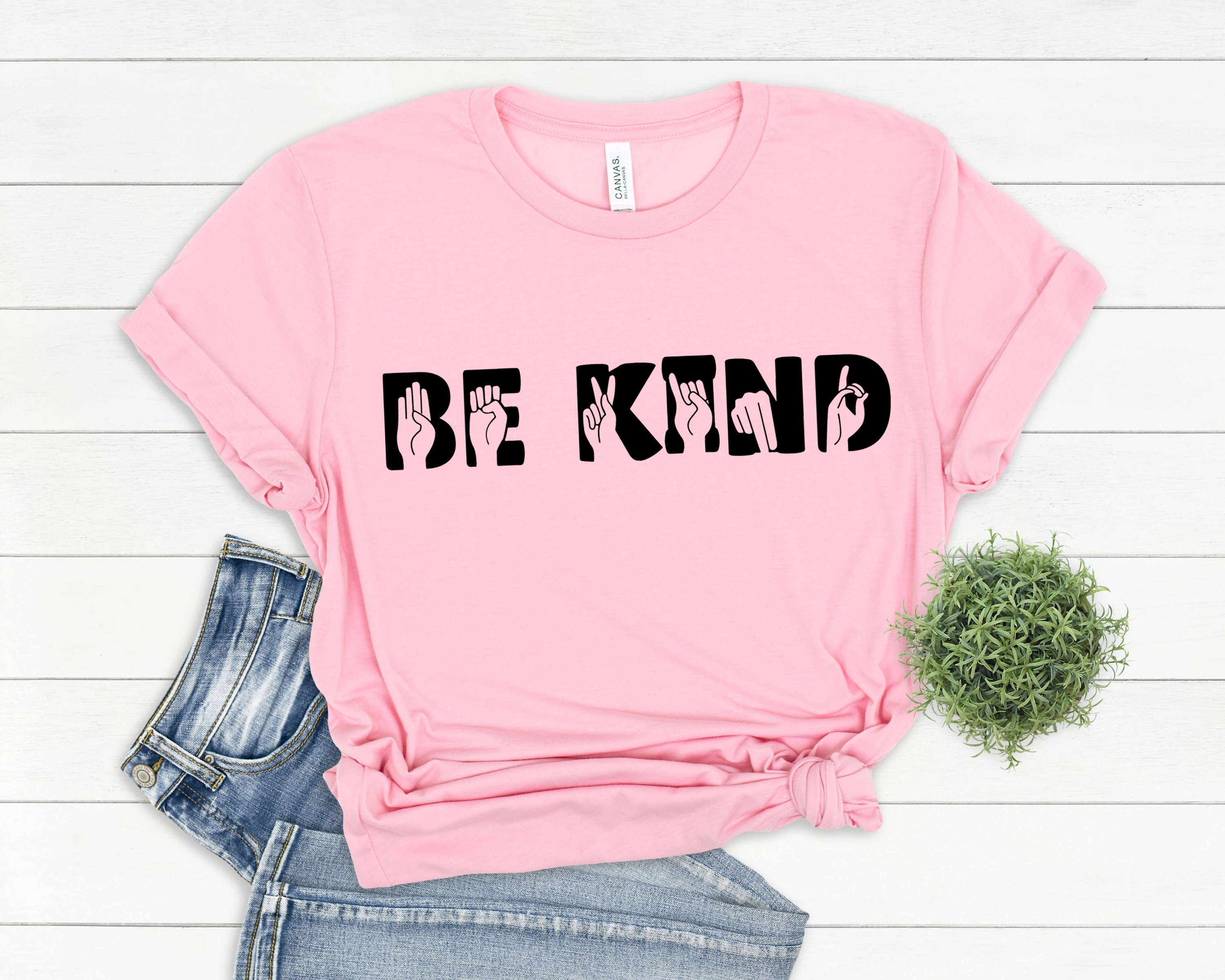 Be Kind Sign Language Shirt, Be Kind T-shirt, Pink Shirt Day, Be Kind ...
