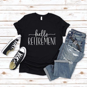 Hello Retirement Shirt, Retirement Gifts for Women, Retirement Party ...
