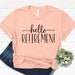 Hello Retirement Shirt, Retirement Gifts for Women, Retirement Party ...