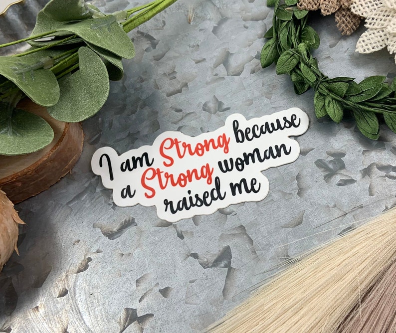I Am Strong Because a Strong Woman Raised Me - Etsy