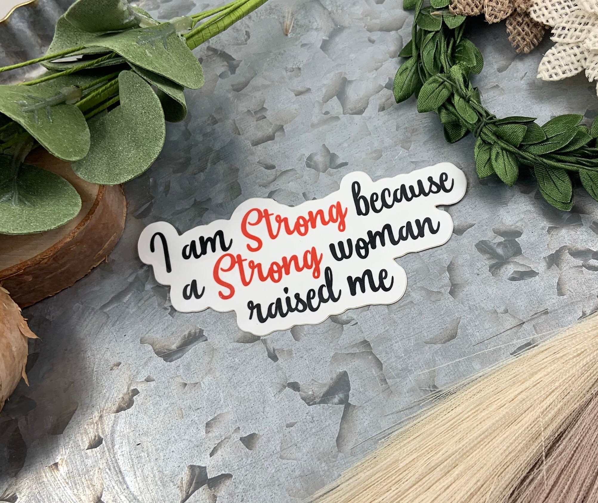 I Am Strong Because a Strong Woman Raised Me - Etsy