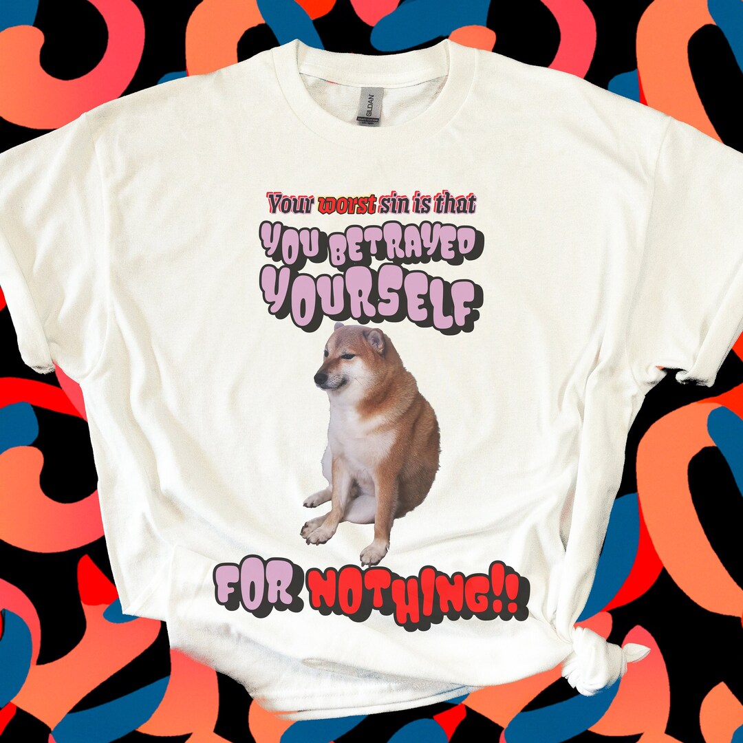 Cheems Meme Shirt Cursed Shirt Shirts That Go Hard Doge - Etsy
