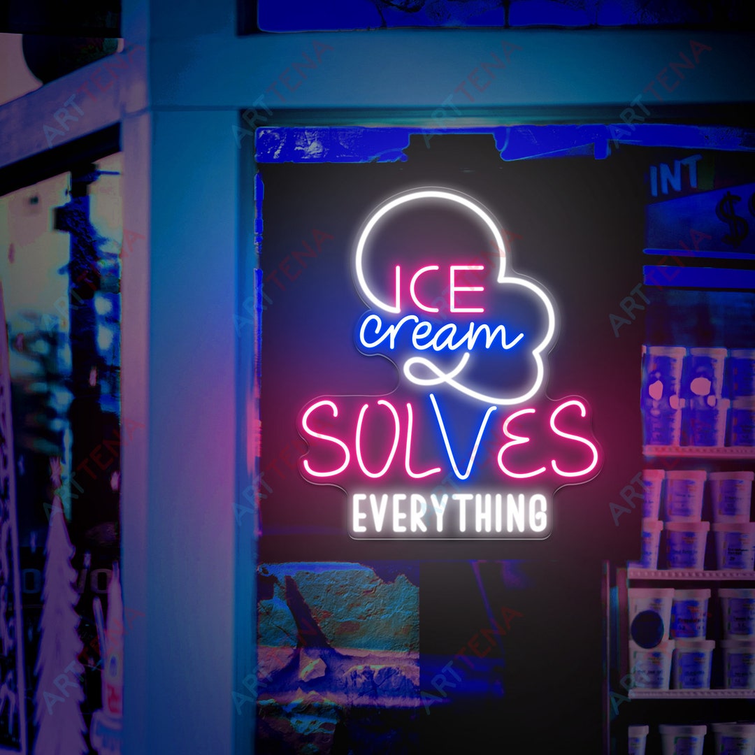 Ice Cream Solve Everything Neon Sign, Ice Cream Neon Sign, Ice Cream ...