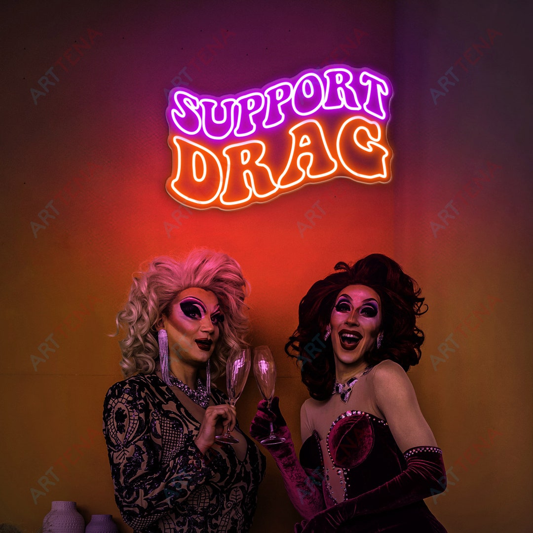 Drag Queen Neon Sign, Support Drag Sign, Drag is Not A Crime Sign ...