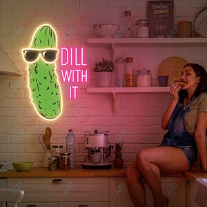 Dill With It Neon Sign, Funny Dill With It, Pickle Neon Sign, Custom ...