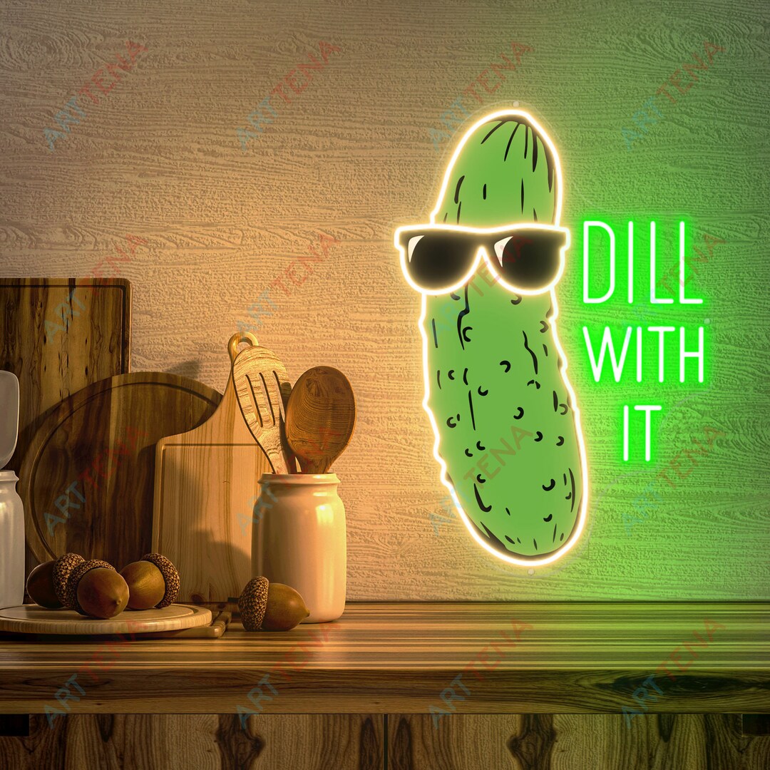Dill With It Neon Sign, Funny Dill With It, Pickle Neon Sign, Custom ...
