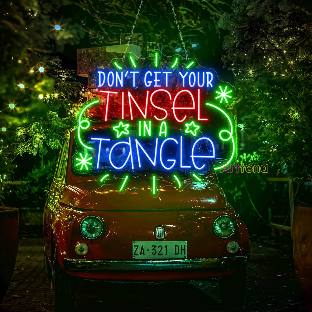 Don't Get Your Tinsel in A Tangle Neon Sign Christmas Outdoor Garden ...