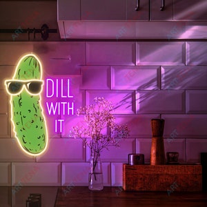 Dill With It Neon Sign, Funny Dill With It, Pickle Neon Sign, Custom ...