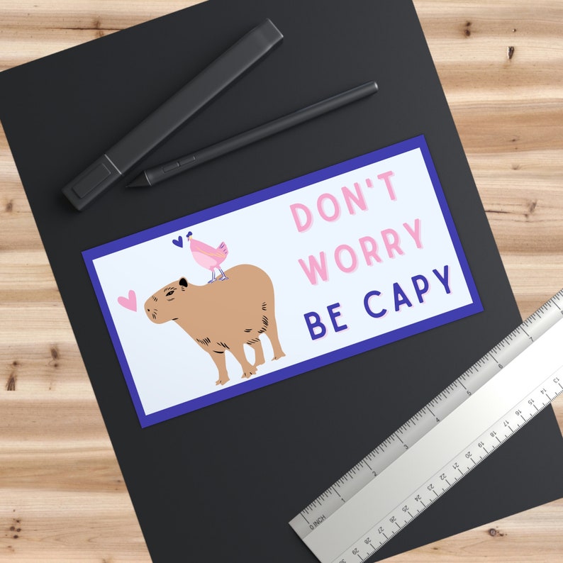 Don't Worry, Be Capy Bumper Sticker Funny Capybara Sticker Ok I Pull up ...