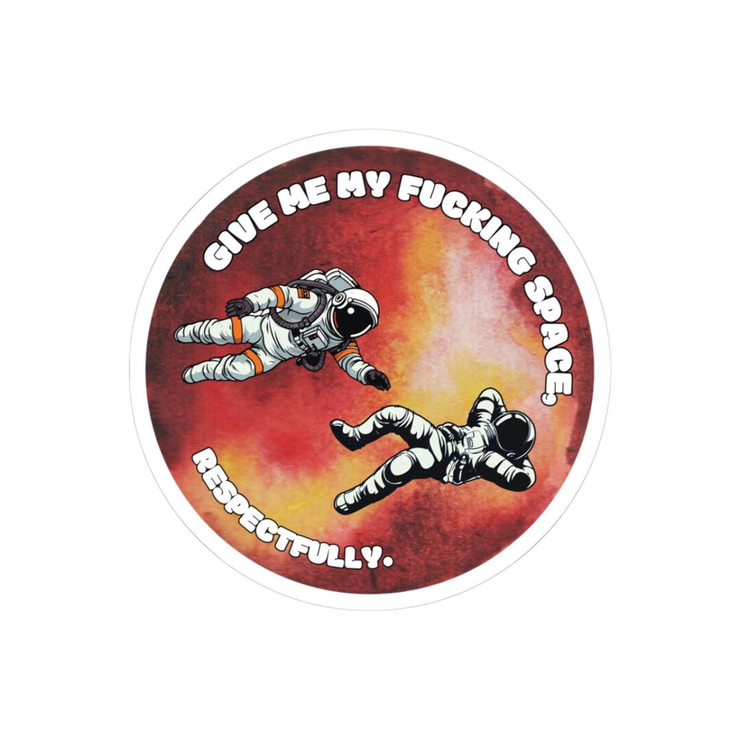 Funny Astronaut Sticker: Respect My Space - Laptop, Water Bottle Decal ...