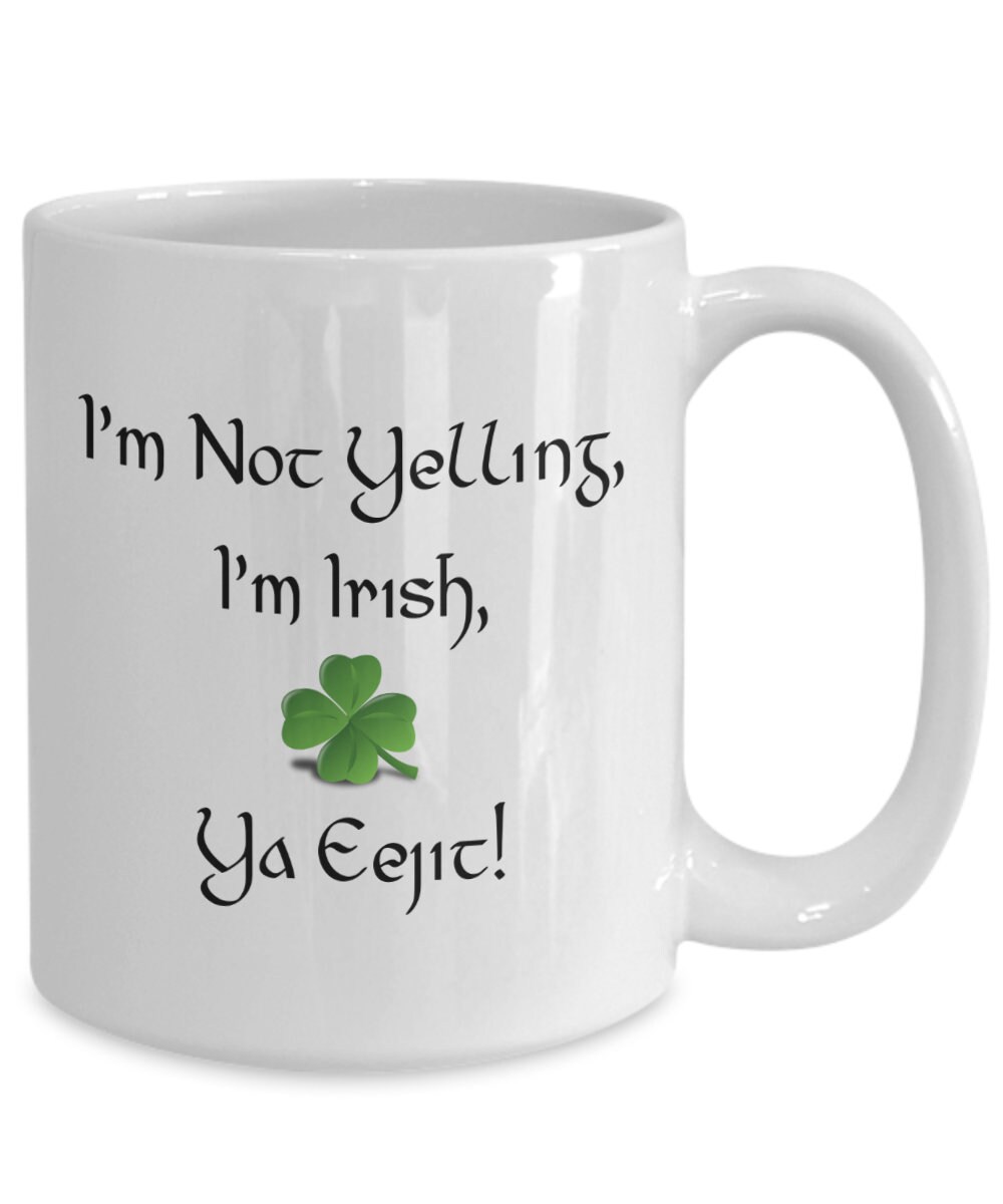 Eejit Coffee Mug, Feckin Eejit Mug, Feckin Eejit Sign, Eejit Mug, St ...
