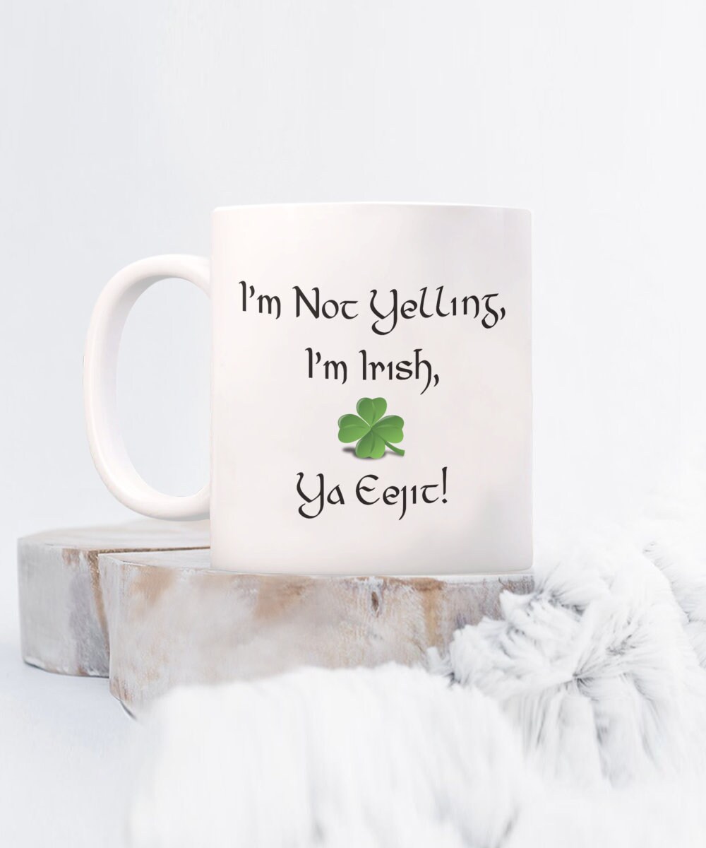 Eejit Coffee Mug, Feckin Eejit Mug, Feckin Eejit Sign, Eejit Mug, St ...