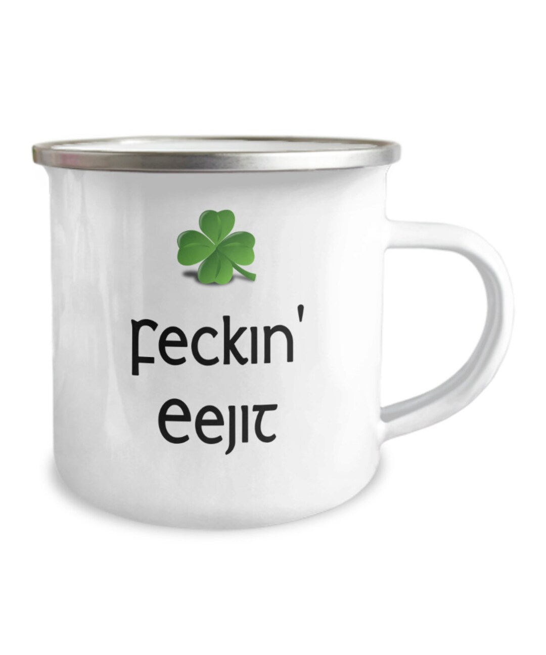 Eejit Coffee Mug, Feckin Eejit Mug, Feckin Eejit Sign, Eejit Mug, St ...