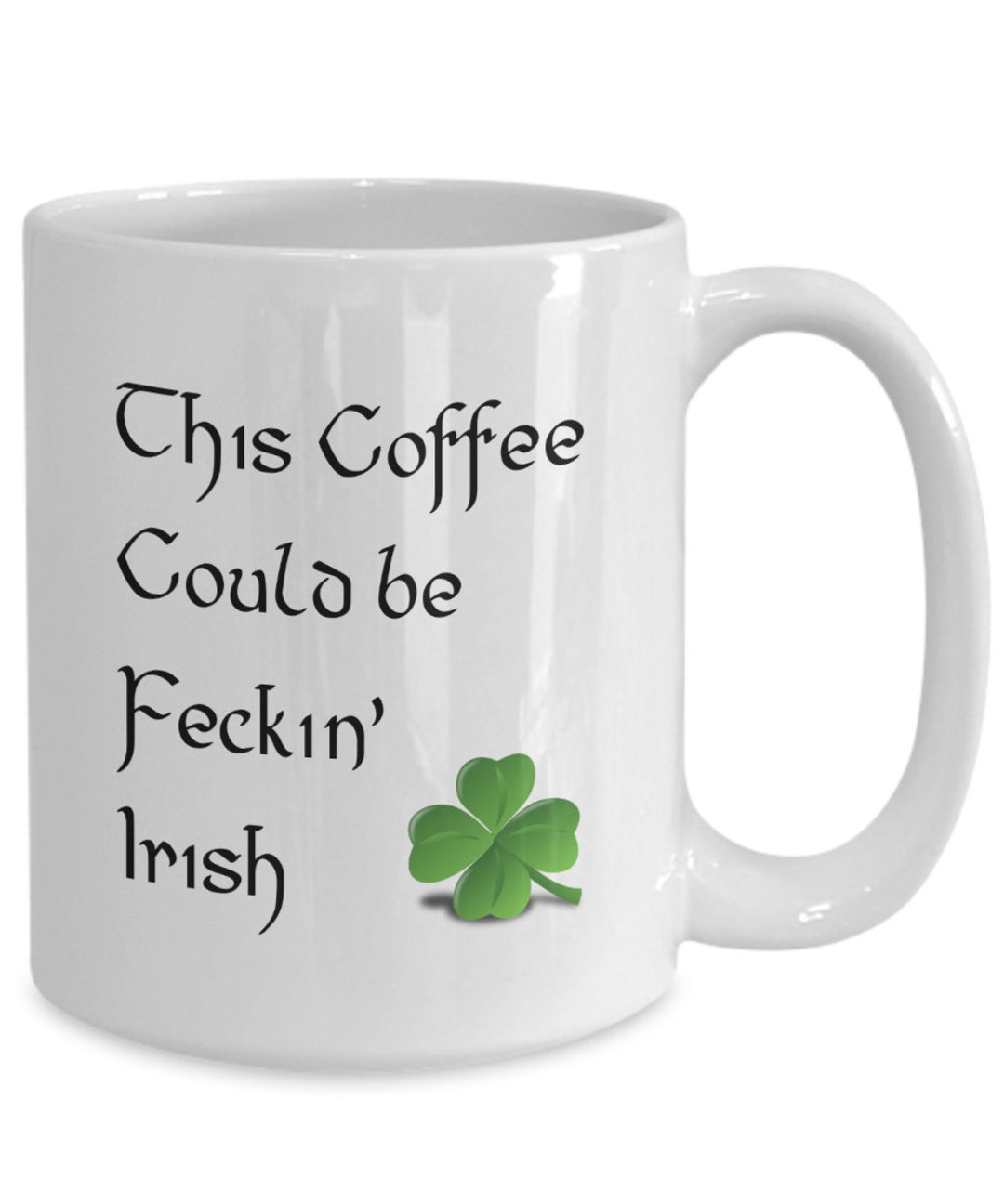 Eejit Coffee Mug, Feckin Eejit Mug, Feckin Eejit Sign, Eejit Mug, St ...