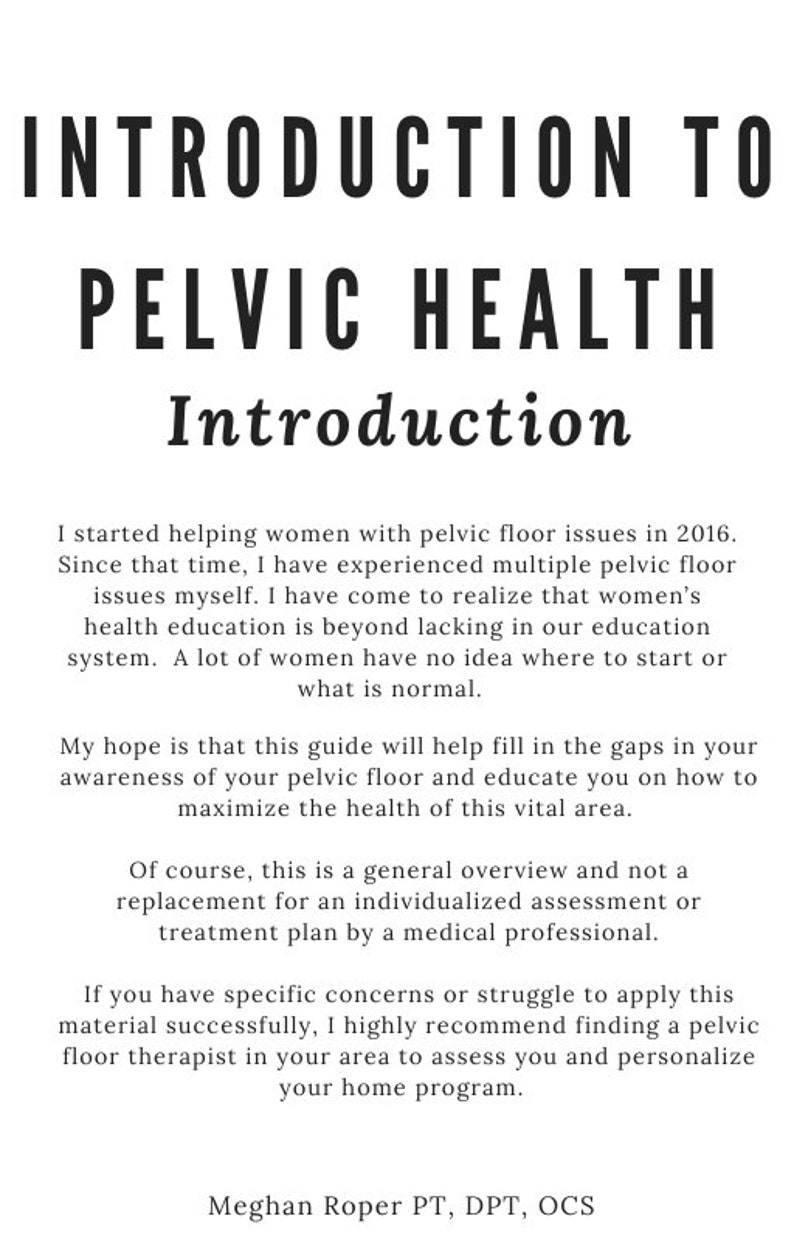PELVIC FLOOR GUIDE; Improve Awareness of Your Pelvic Floor, Diet and Hydration Goals, General ...
