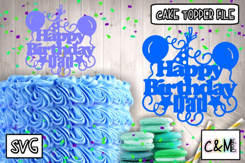 Dad Cake Topper Daddy SVG Cake Topper File Happy - Etsy