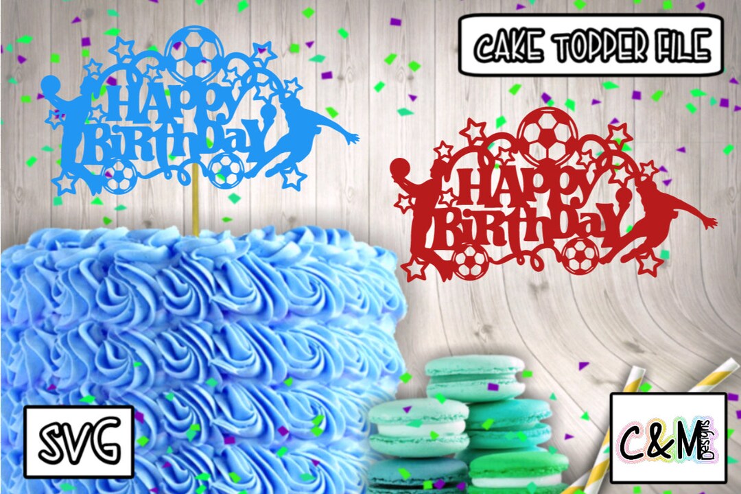 Football Cake Topper SVG Cake Topper File Happy Birthday - Etsy