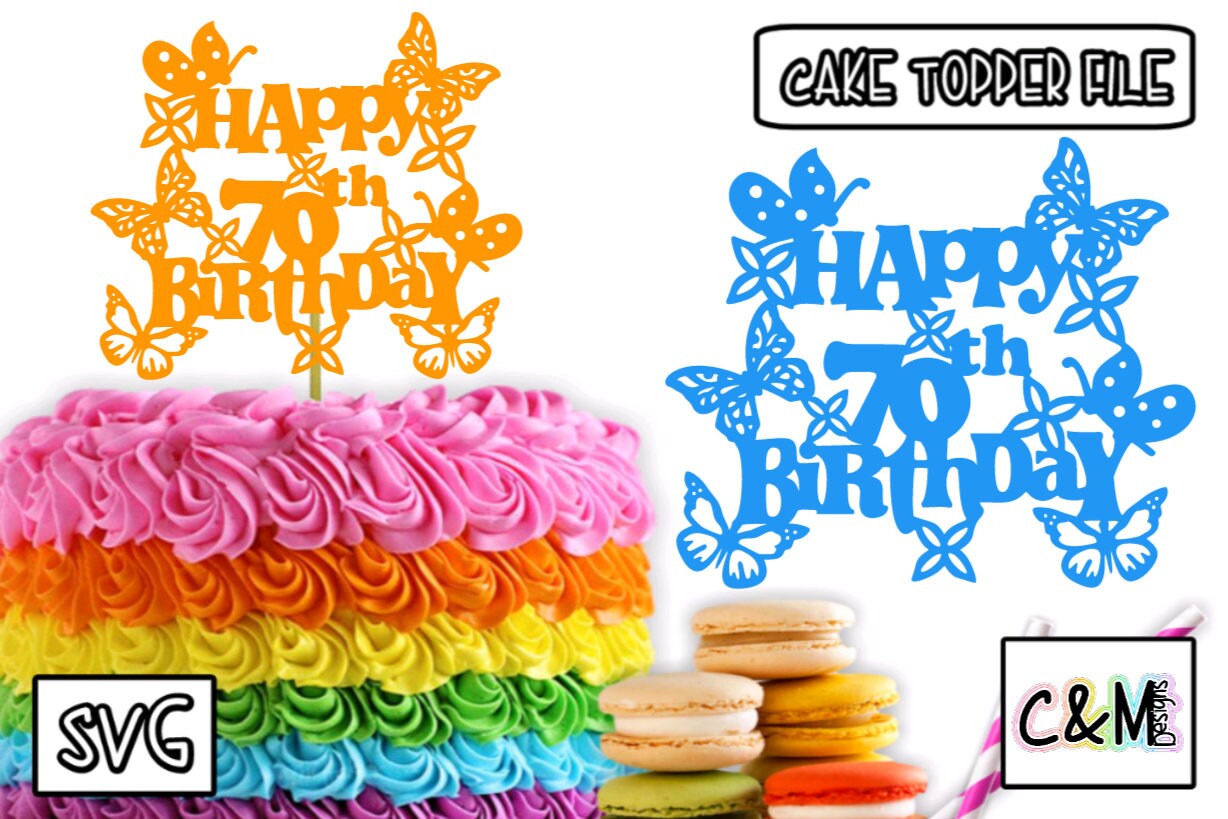 70th Birthday Cake Topper SVG Cake Topper File Happy - Etsy