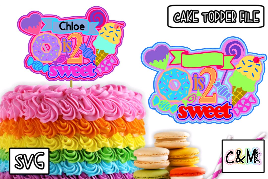 2 Sweet Cake Topper SVG Cake Topper File Happy Birthday Layered Cake ...