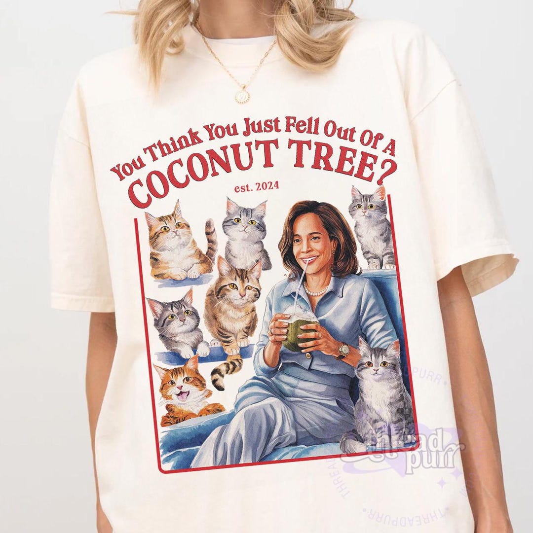 You Think You Fell Out of A Coconut Tree? Kamala Harris Shirt Childless ...