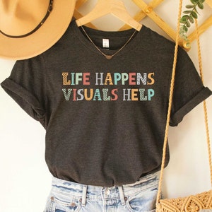 SPED Teacher Shirt Life Happens Visuals Help Shirt Autism Teacher Gift ...