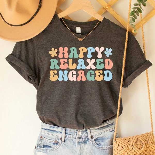 Happy Relaxed and Engaged Shirts - Etsy