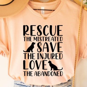 Animal Rescue Shirt Rescue the Mistreated Save the Injured Love the ...