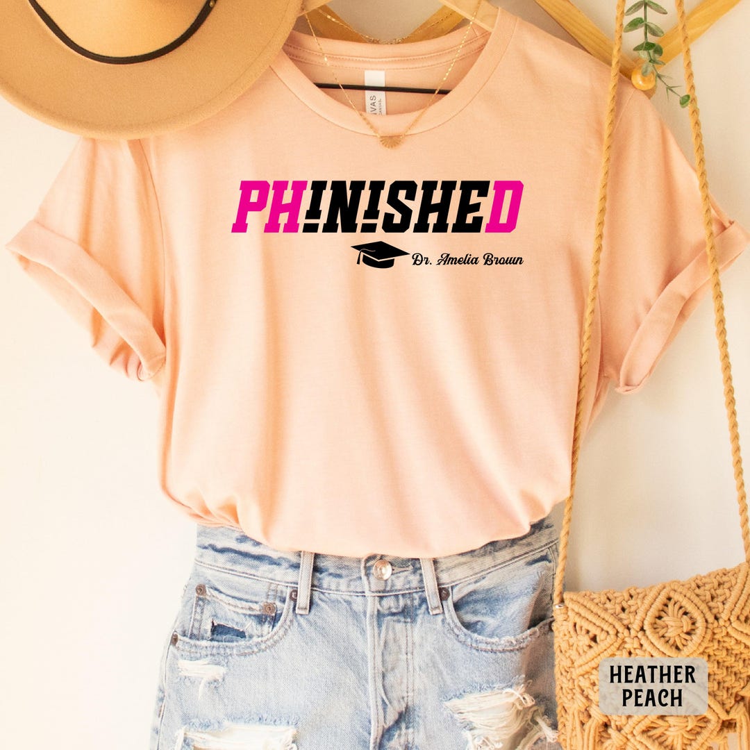 Custom 'phinished' Graduation Shirt: Personalized Doctor Gift - Etsy
