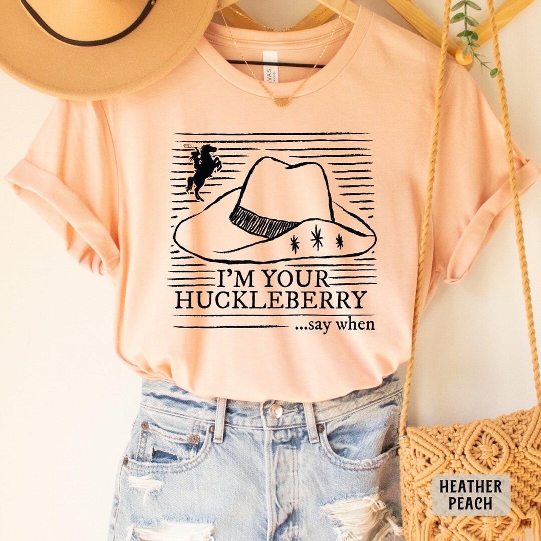 Country Shirt I'm Your Huckleberry Shirt Southern Shirt Cowgirl Shirt ...