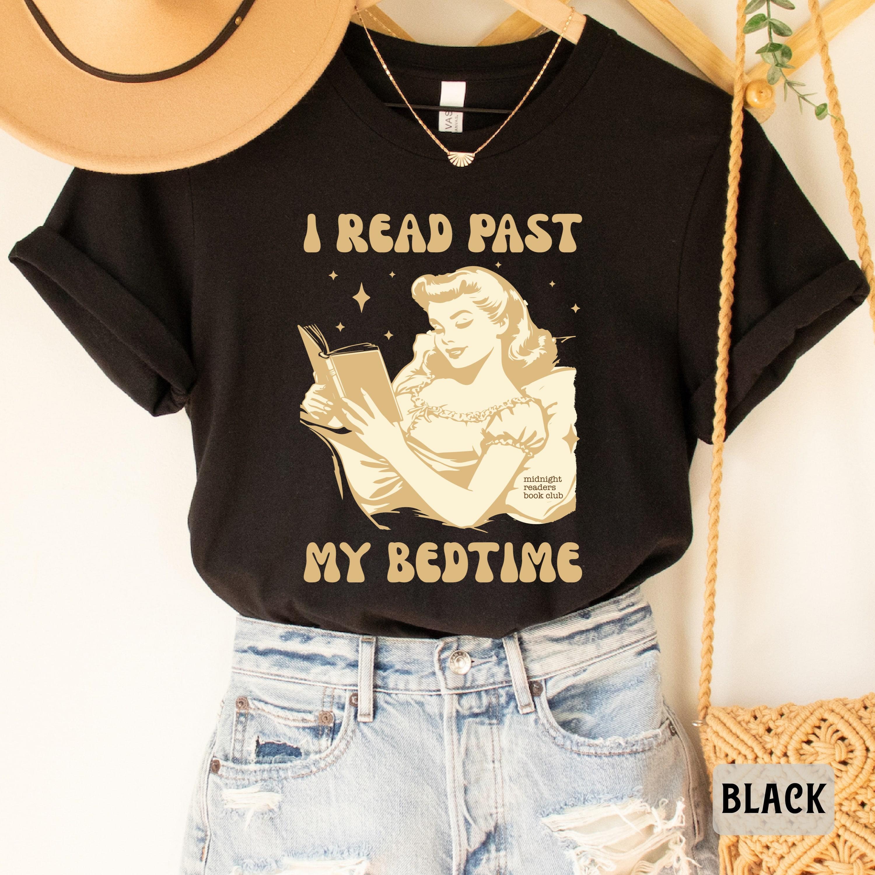 Reading Lover Shirt I Read Past My Bedtime Shirt Bookworm Shirt ...